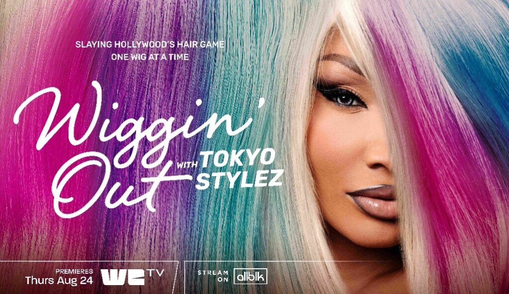 WE Tv Unveils Trailer For All New Docuseries Wiggin’ Out With Tokyo ...